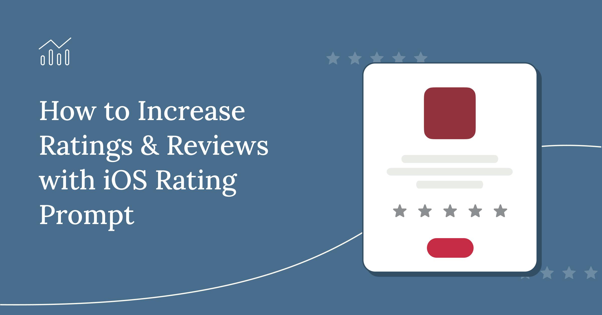 How to Increase Ratings & Reviews with iOS Ratings Prompt