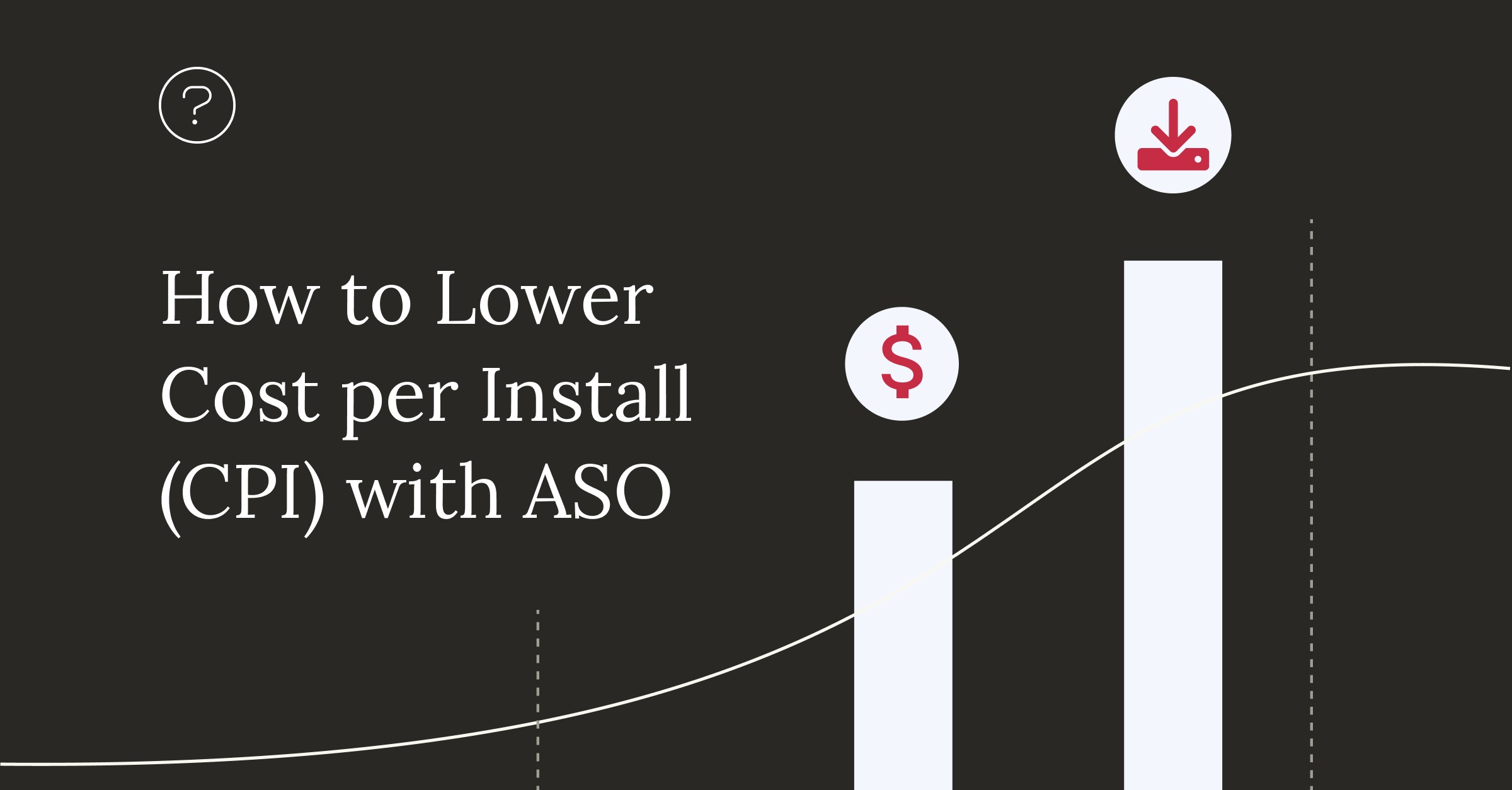 How to Lower Cost per Install (CPI) with ASO