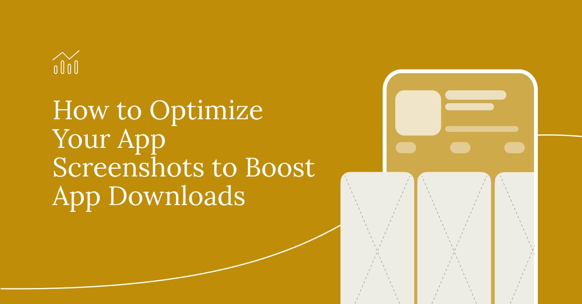 How to Optimize Your App Screenshots to Boost App Downloads