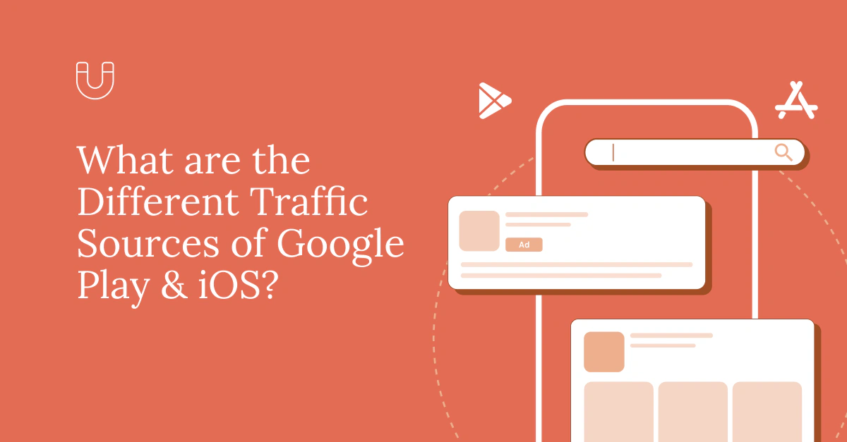 What are the Different Traffic Sources of Google Play & iOS?