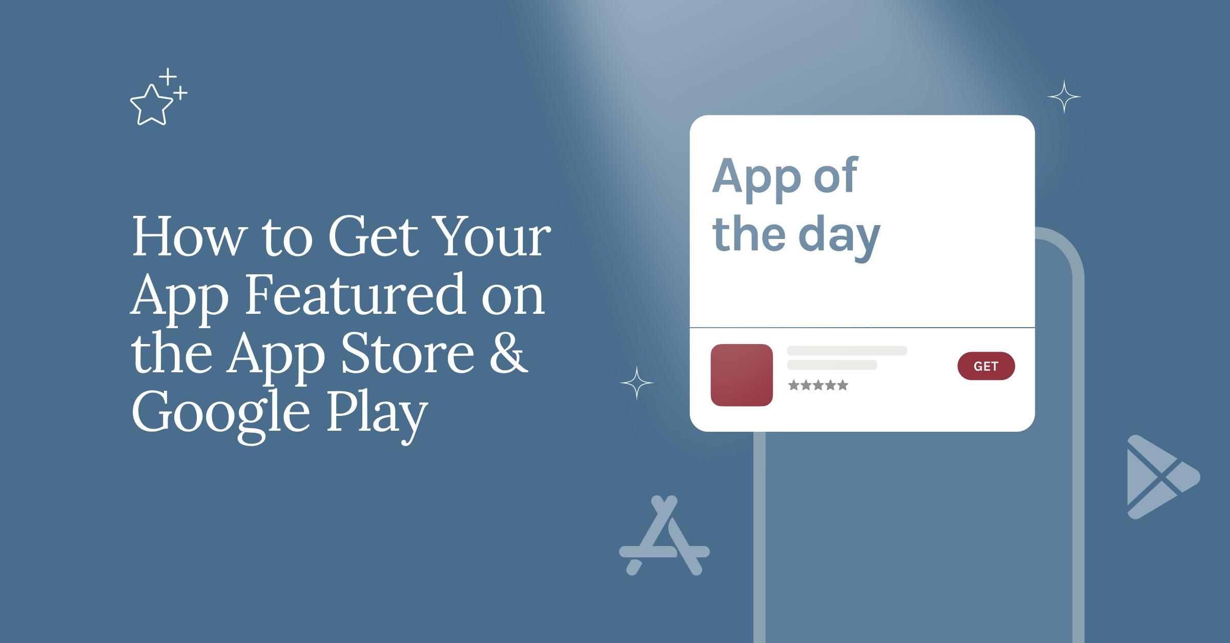 How to Get Your App Featured on the App Store & Google Play