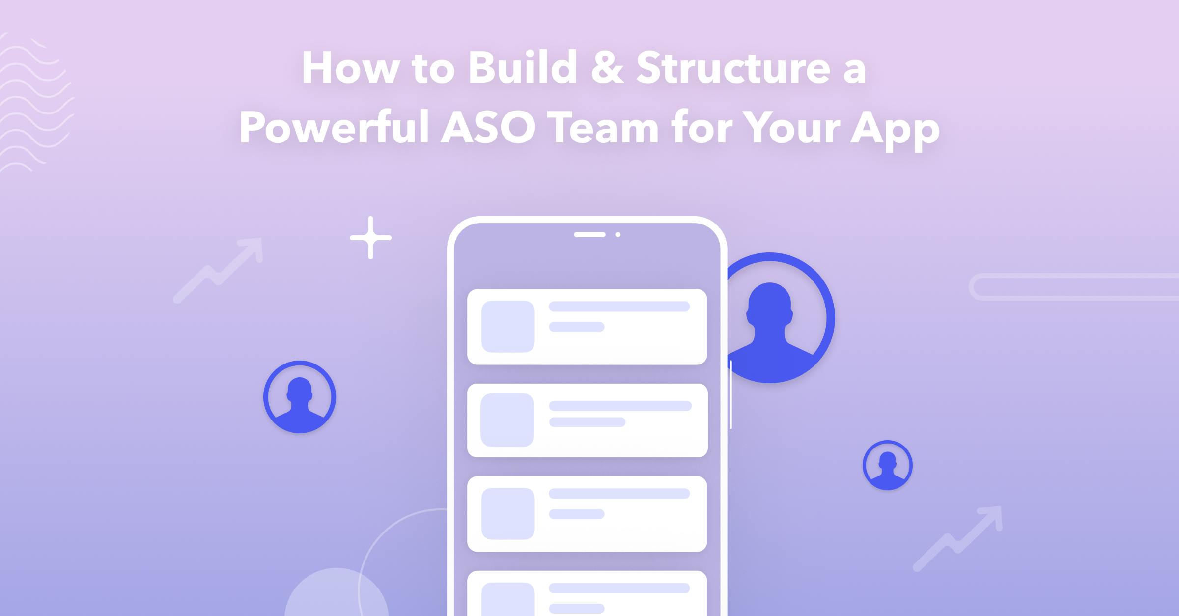 How to Build & Structure a Powerful ASO Team for Your App - ASO Blog